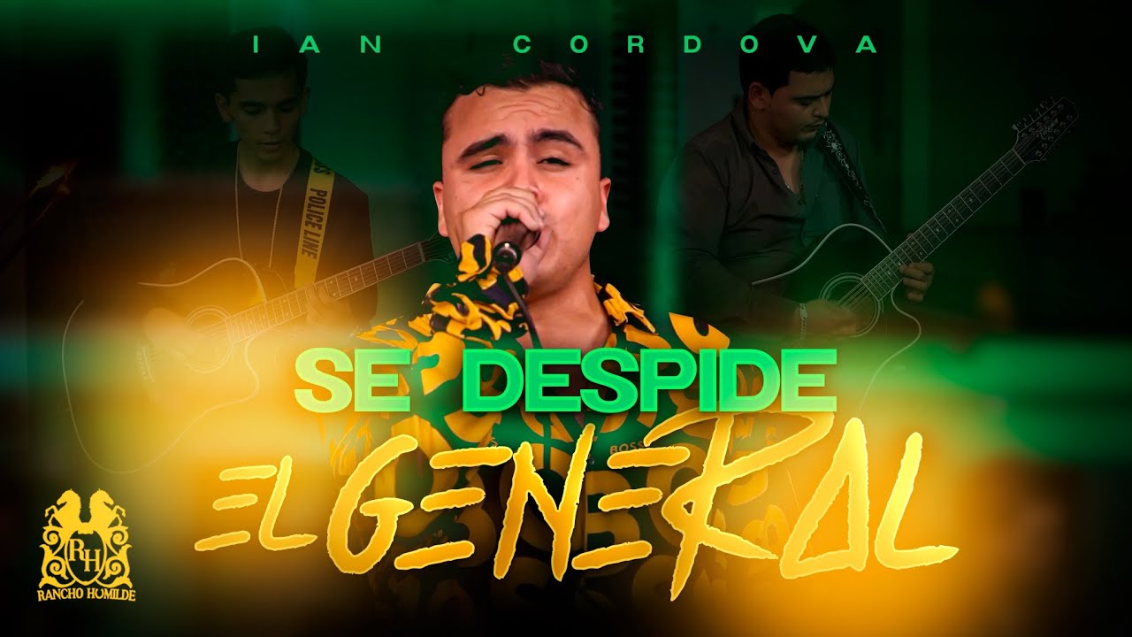 Ian Cordova - Se Despide El General [En Vivo] - YouTube