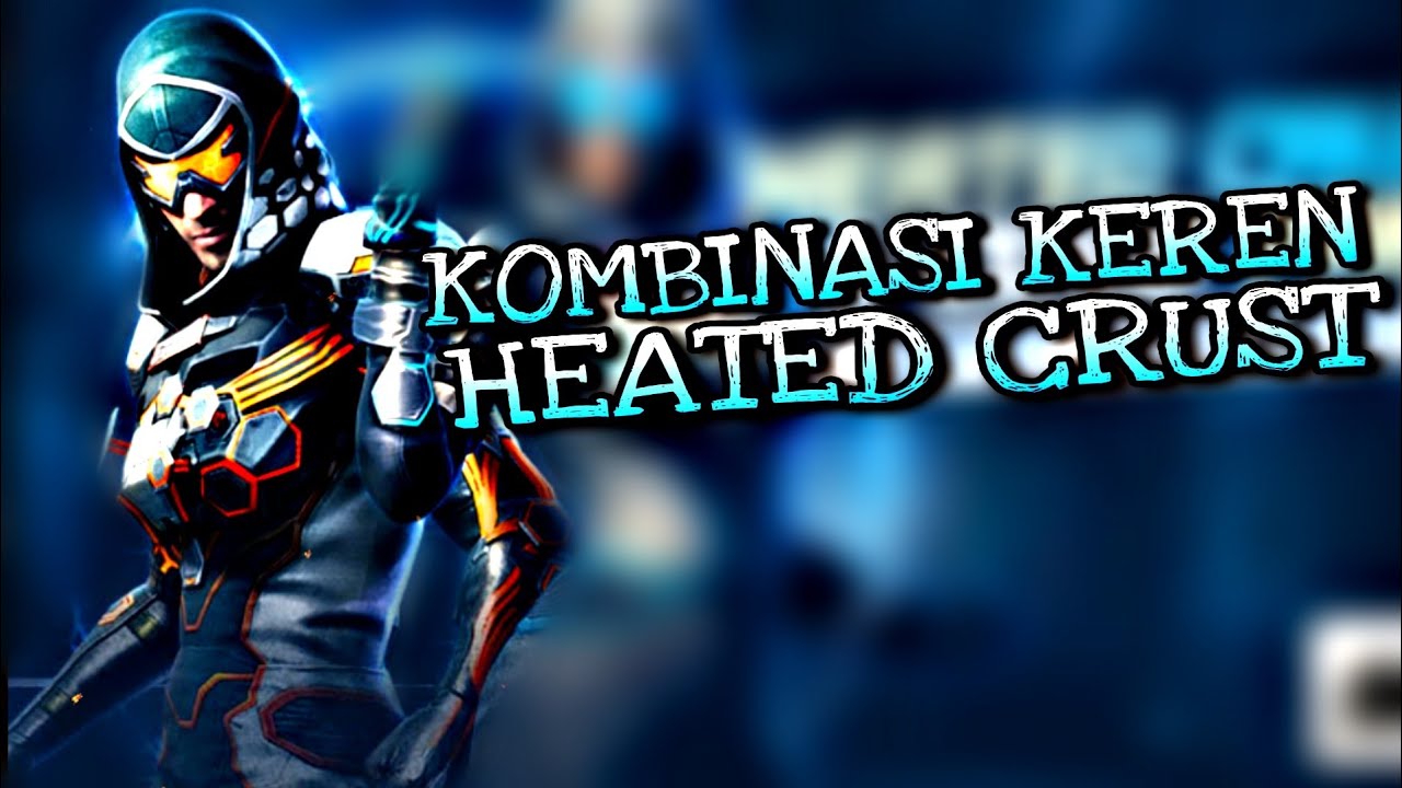 KOMBINASI SET FF HEATED CRUST | FREE FIRE INDOESIA - YouTube