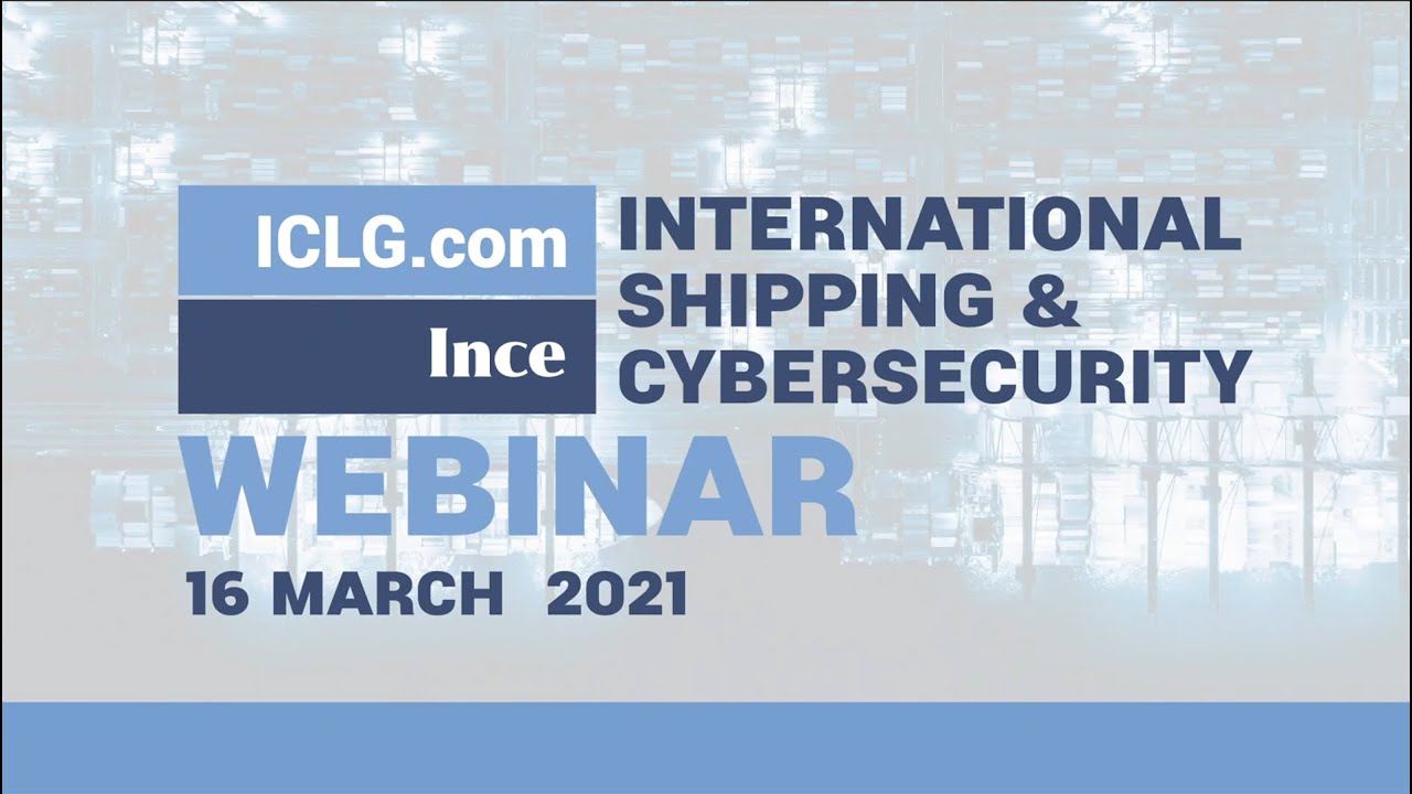 ICLG.com & Ince International Shipping and Cybersecurity Webinar - YouTube