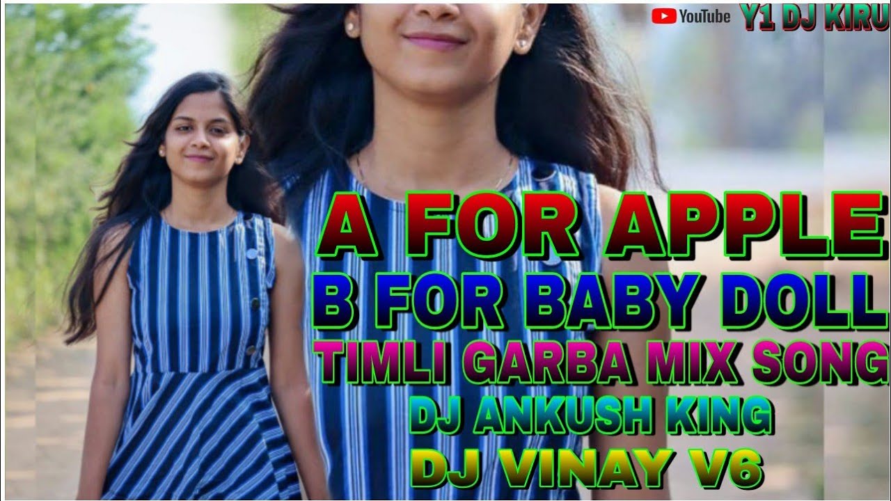 LOVELY A FOR APPLE B FOR BABY DOLL TIMLI GARBA MIX DJ ANKUSH KING DJ VINAY V6 DJ Y1 KIRU ...