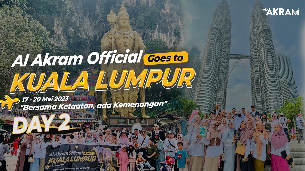 Al Akram Goes to Kuala Lumpur Day 2 - YouTube
