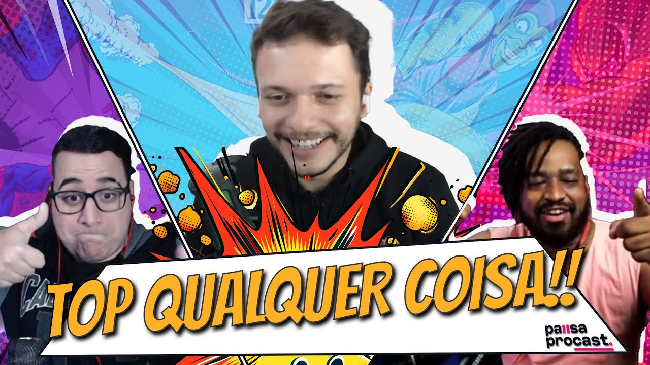 TOP QUALQUER COISA ft. @GuiFelix / PausaProCast 2ª Temporada Episódio ...