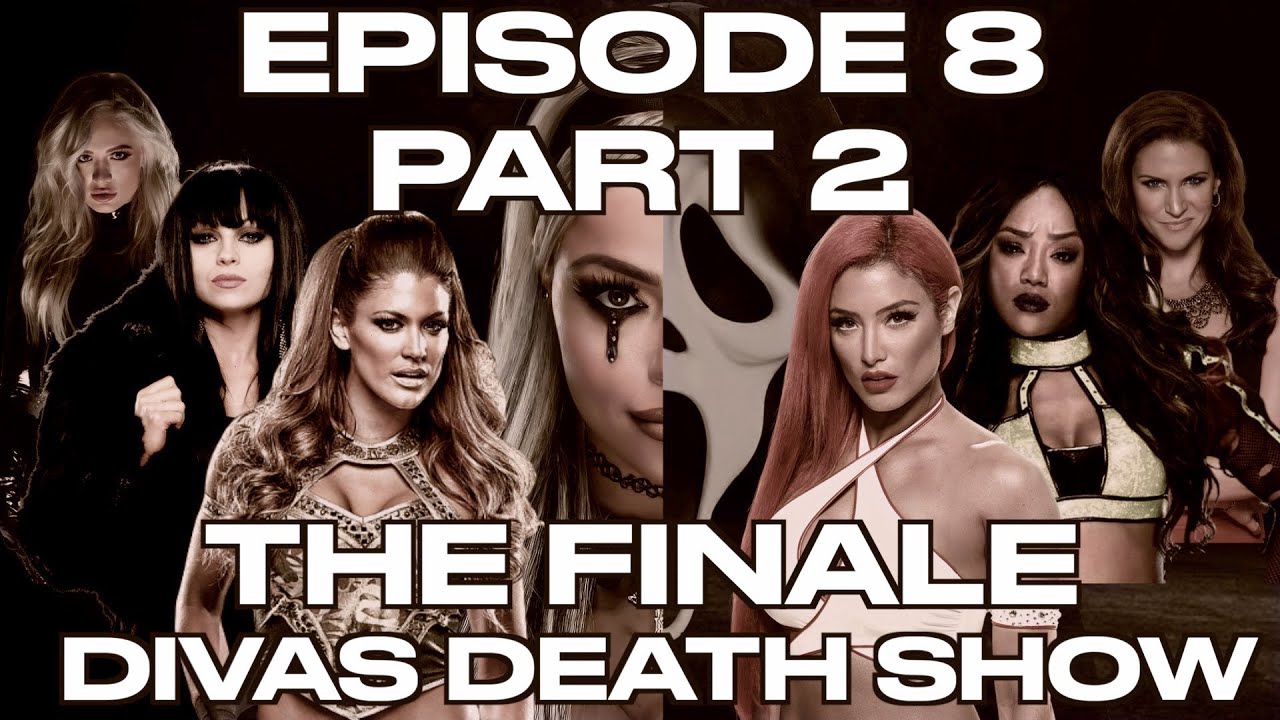 Divas Death Show S2 ¶The Finale¶ PART 2 - YouTube