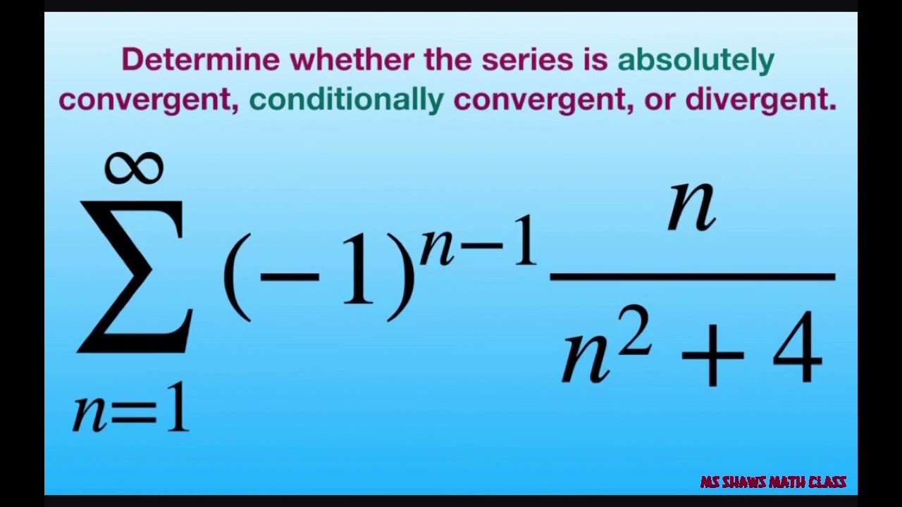 Determine If Series Is Absolutely Conditionally Convergent Or