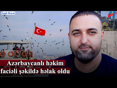 Azərbaycanlı həkim faciəvi şəkildə həlak oldu - FOTO