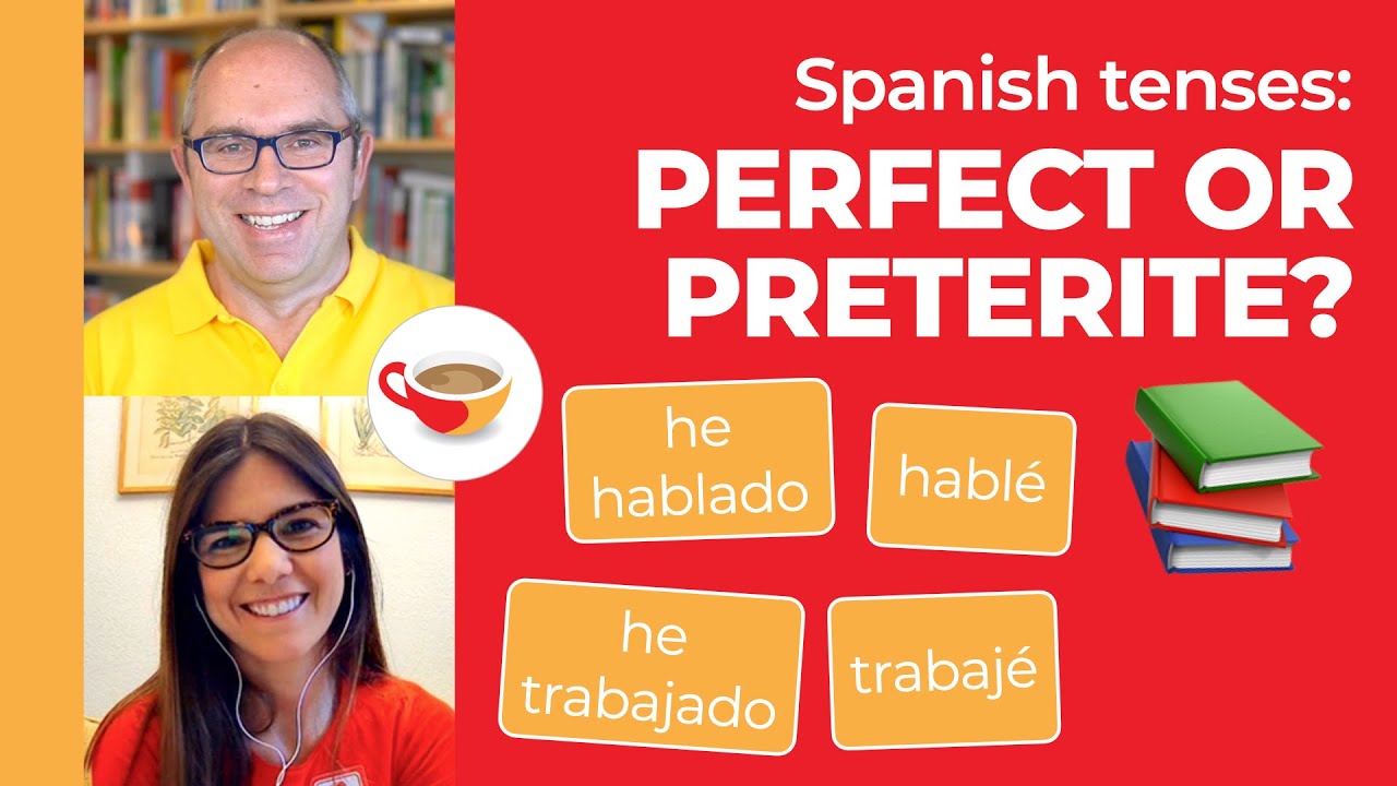 When to use the PERFECT and PRETERITE tenses in Spanish - YouTube