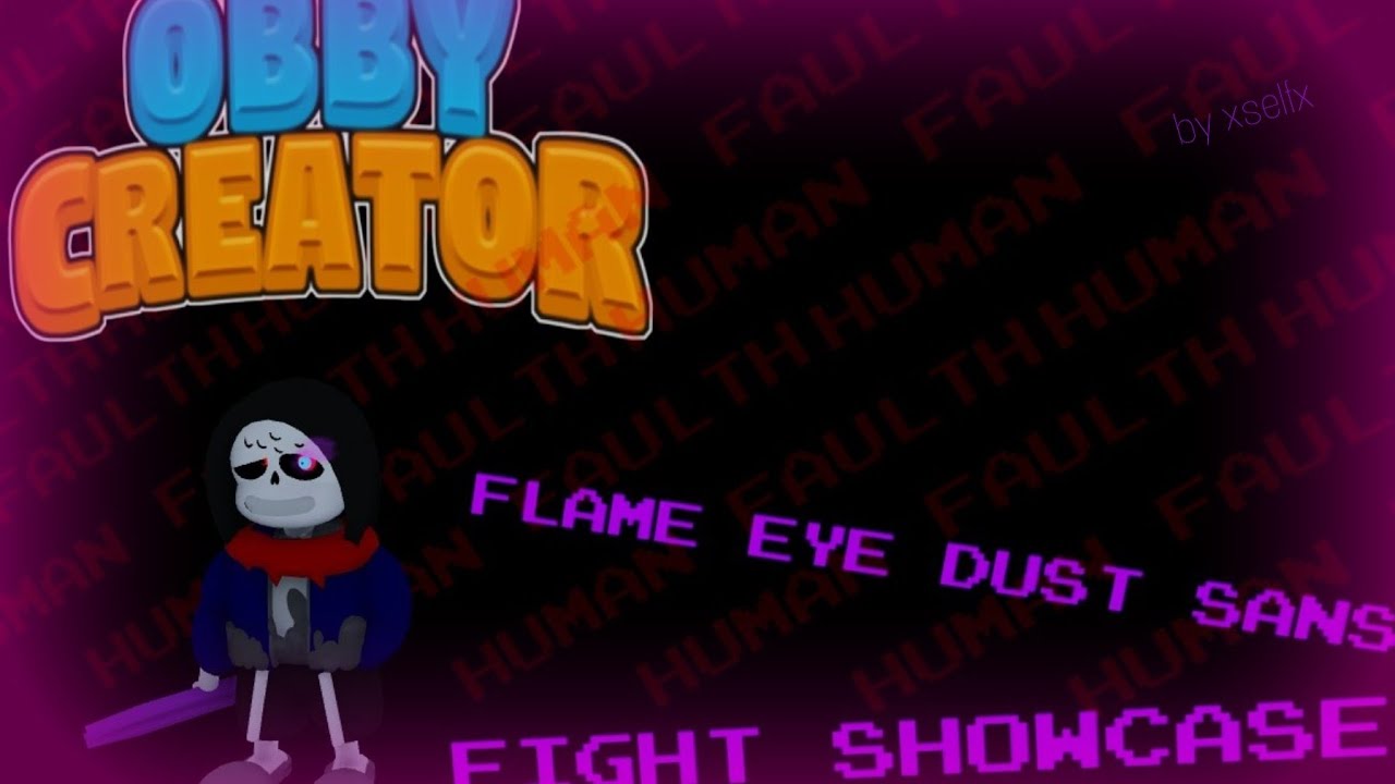 flame eye dust sans OBBY CREATOR [battle showcase] undertale , dusttale ...