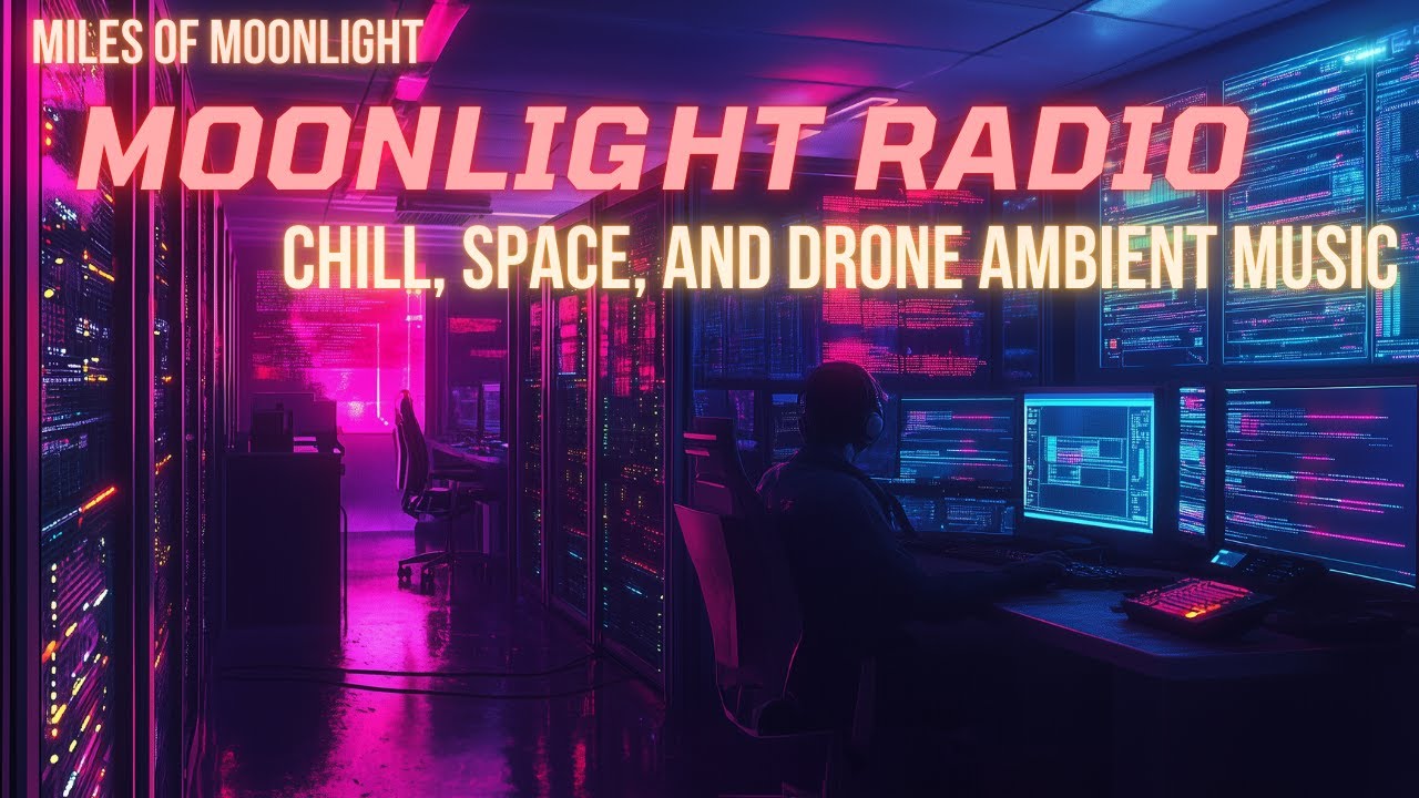 Moonlight Radio // Long-form music for focus // Chill, Space, and Drone ...