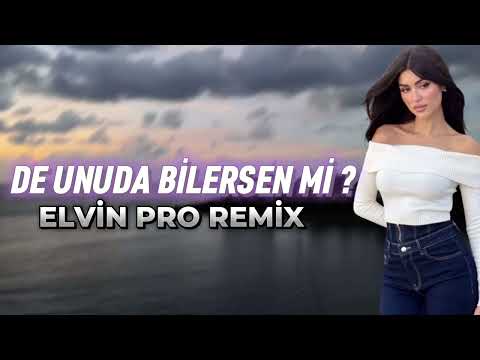 Elvin Pro - De Unuda Bilersenmi ( Yeni) 2024