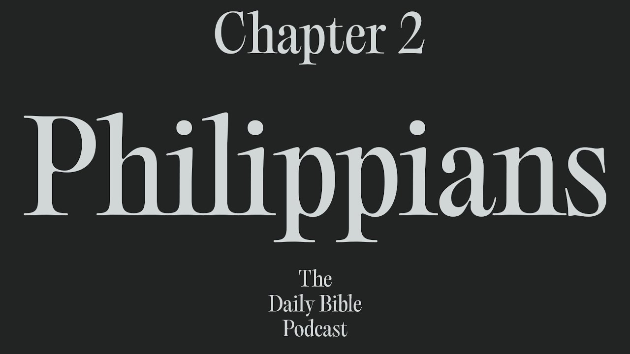 Philippians Chapter 2 - The Daily Bible Podcast - YouTube