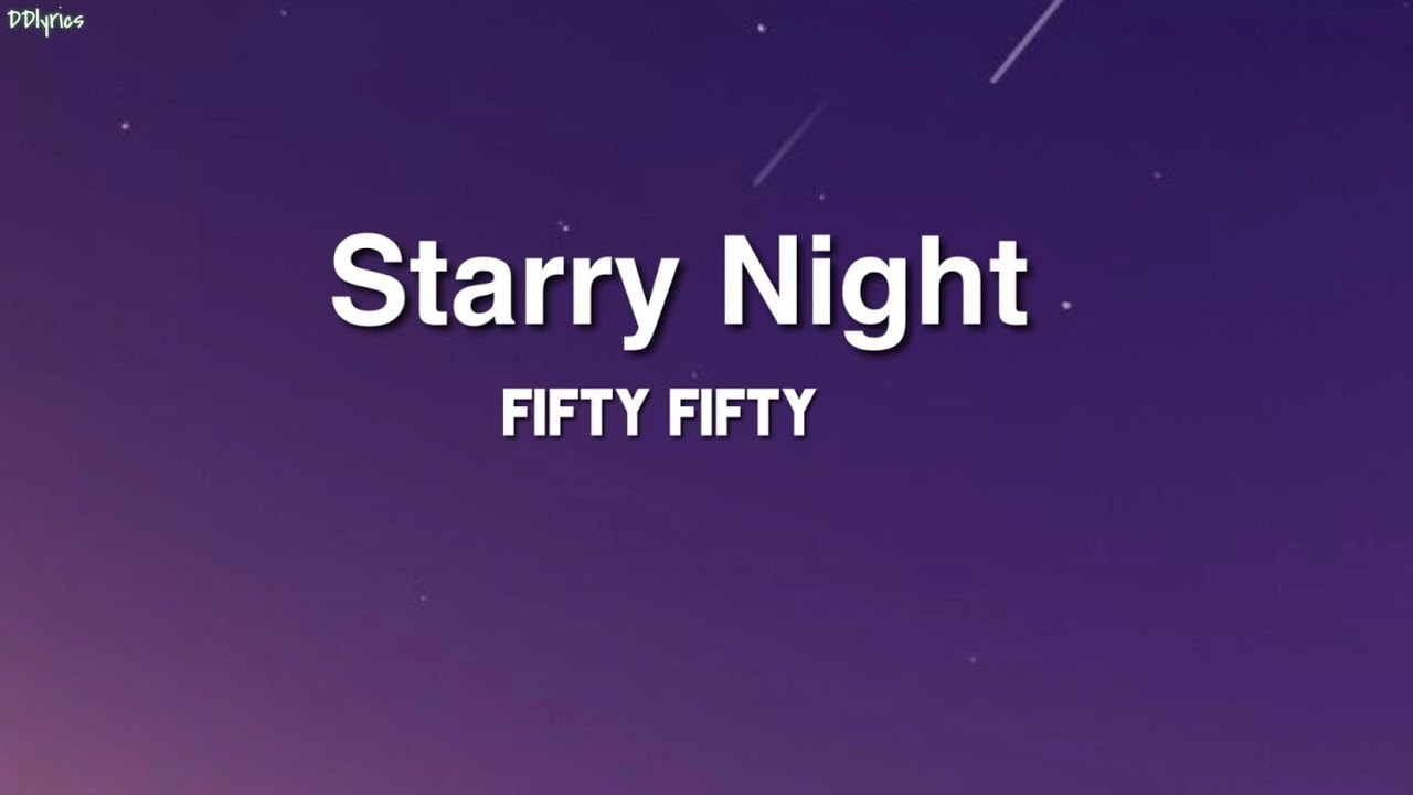 FIFTY FIFTY - ‘Starry Night’ (Lyrics) - YouTube