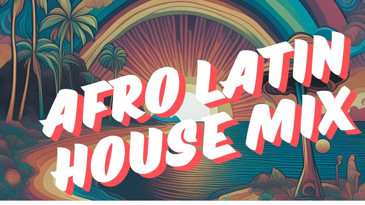 Afro Latin House Mix |#50| By Dj Prof3 🍻 - YouTube