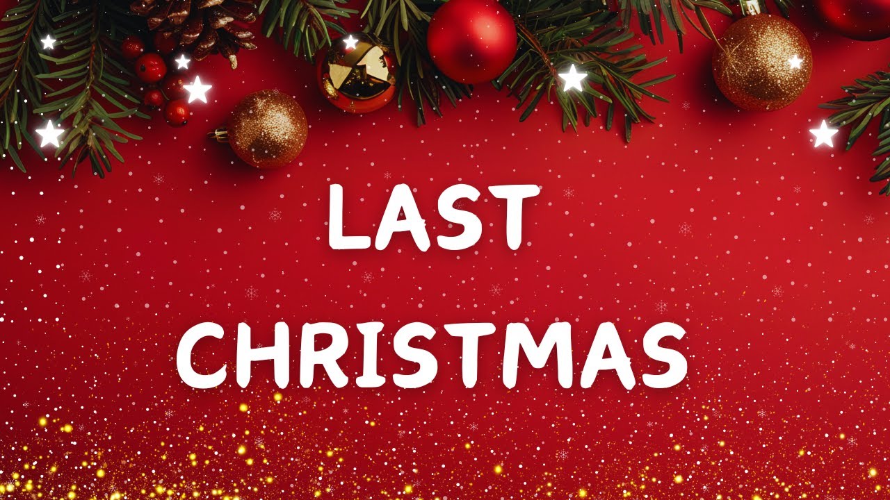 Last Christmas By Wham with Lyrics - Sing Along to Best Christmas Songs ...