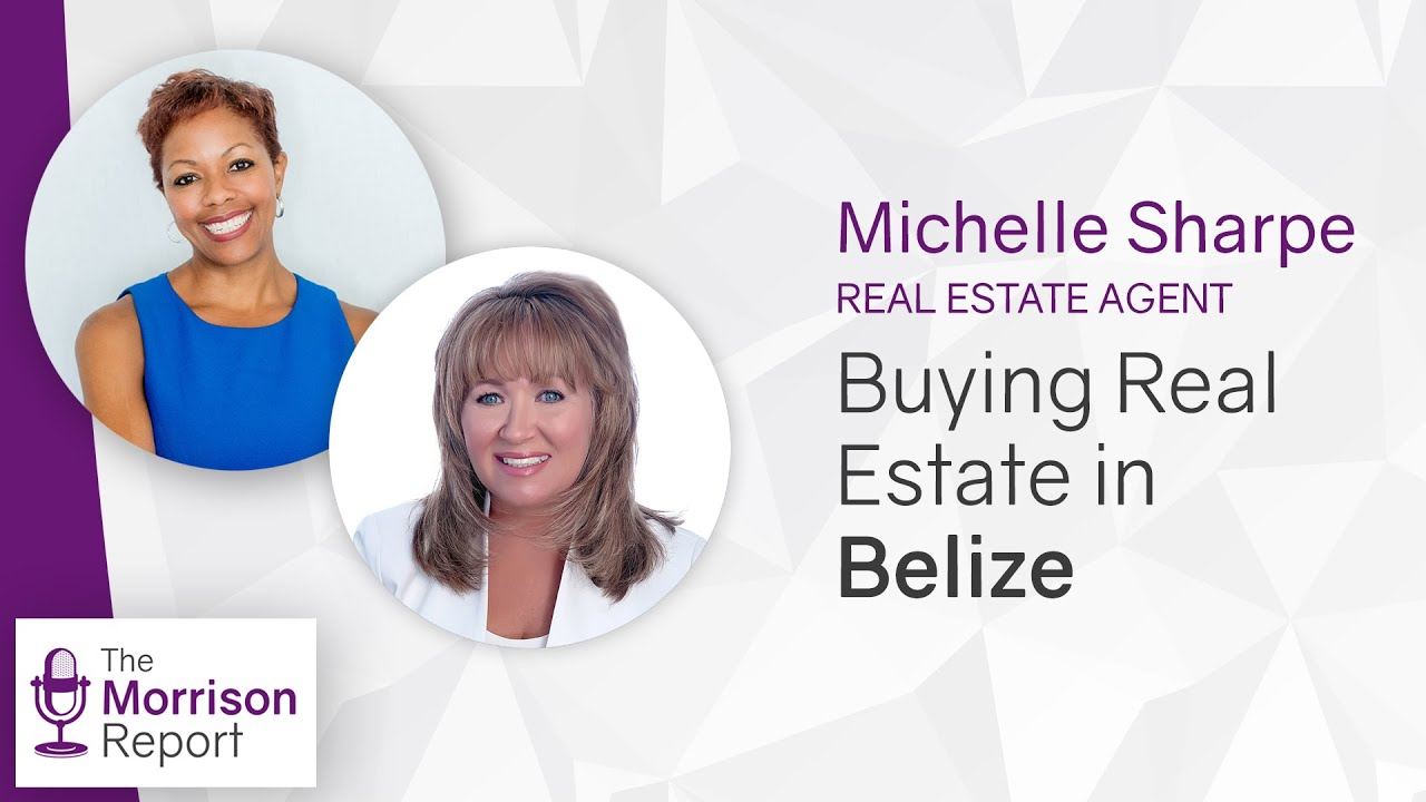 What's it Like Buying Real Estate in Belize? (Michelle Sharpe - Real ...