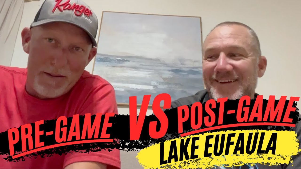 Lake Eufaula, OK Pre-Game Vs Post-Game - YouTube