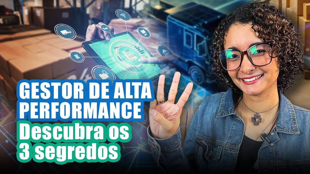 REVELADO! 3 segredos para se tornar um GESTOR DE ALTA PERFORMANCE na sua LOGÍSTICA | Active Corp ...