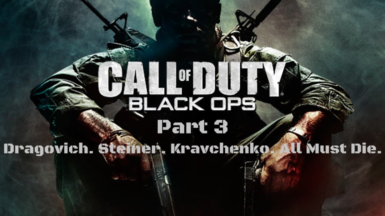 Dragovich. Steiner. Kravchenko. All Must Die | Call of Duty Black Ops ...