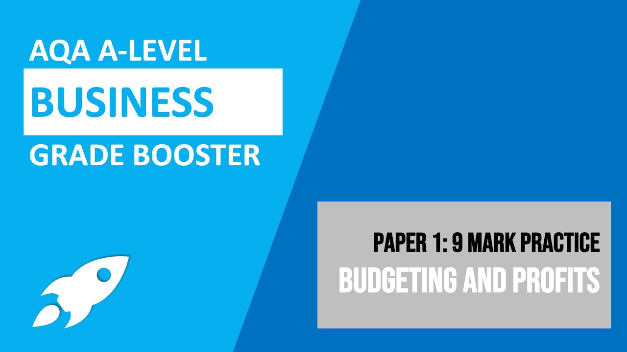 AQA A-Level Business | Grade Booster | 9-Mark Question on Budgeting ...