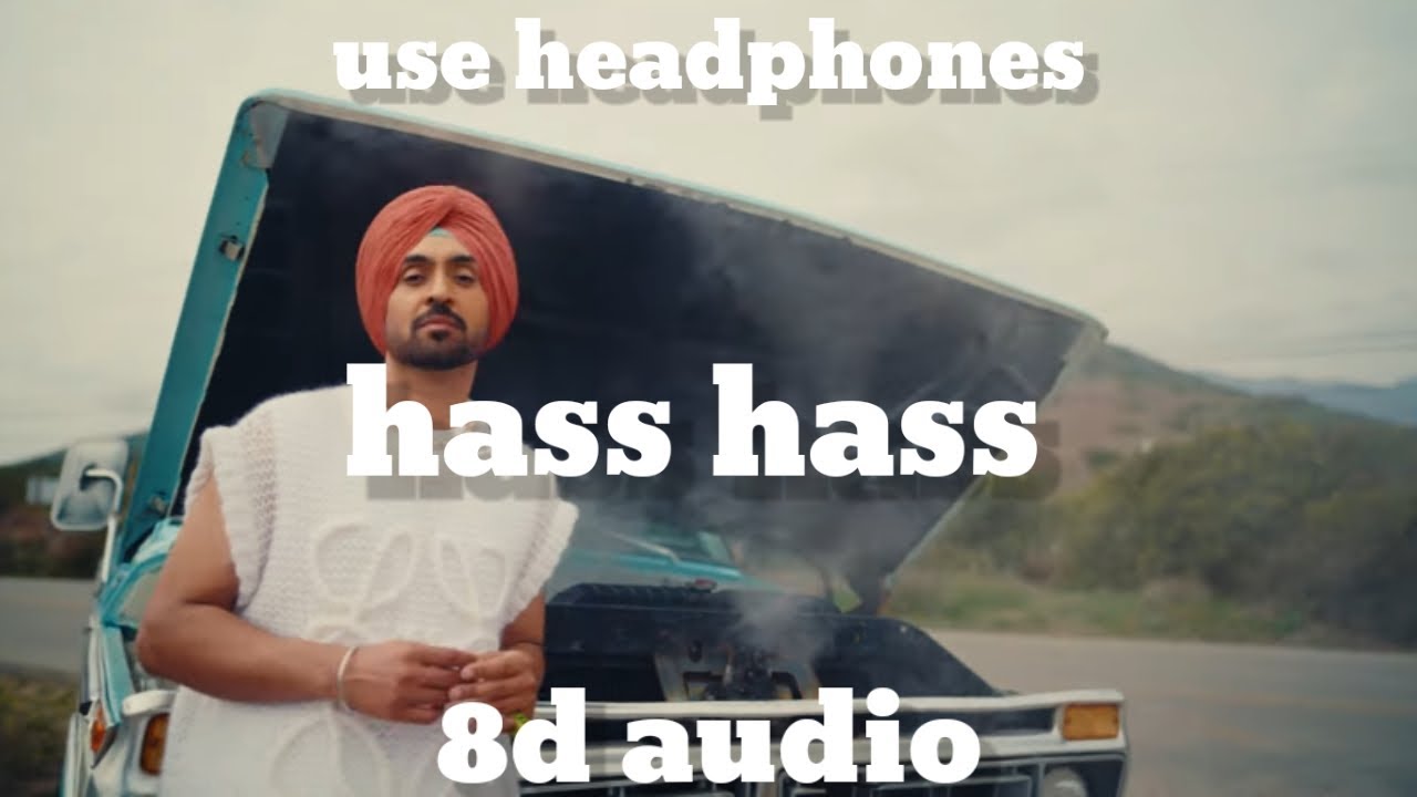 hass hass ( 8d audio) diljit dosanjh X sia - YouTube