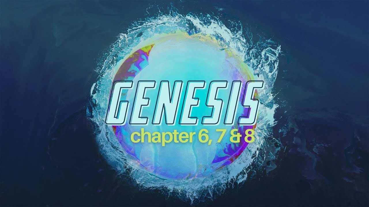 Genesis | Chapter 6, 7 & 8 - YouTube