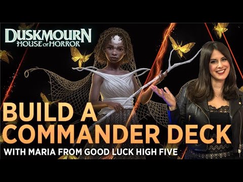 Build a Commander Deck with Maria Bartholdi | Duskmourn: House of ...
