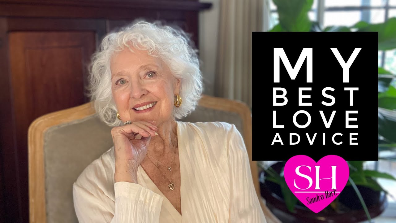 The Best Relationship Advice Have Ever Given Life Over 60 | Sandra Hart ...
