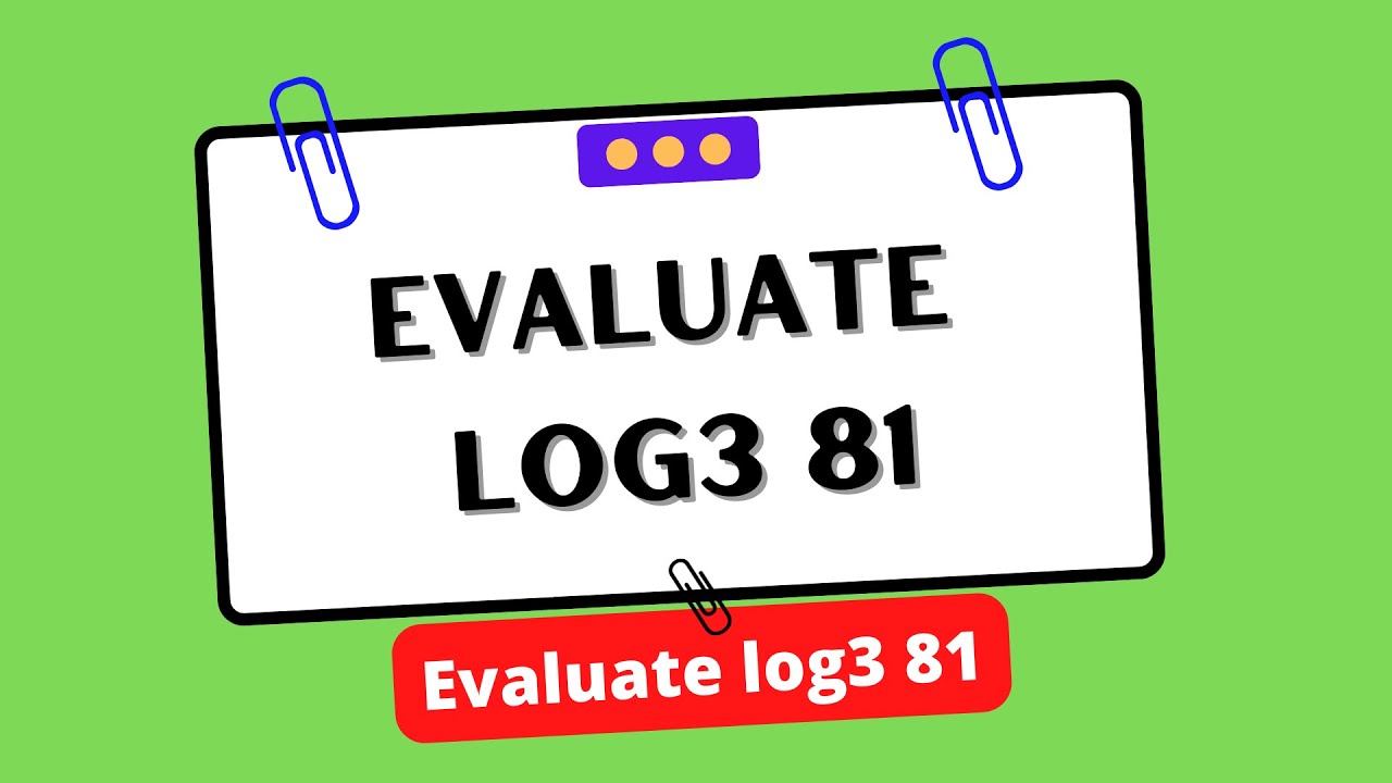 Evaluate Log3 81 Circuit Analysis YouTube