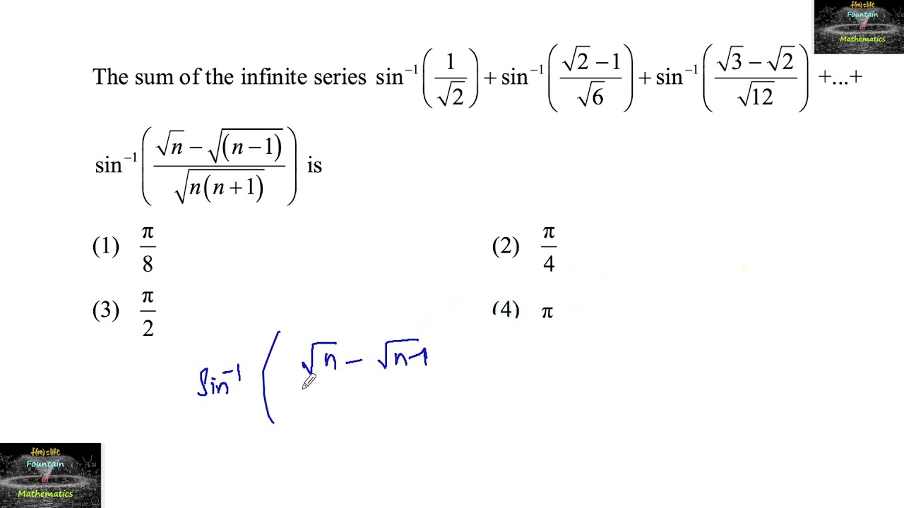 The sum of infinite series sin⁻¹(1/√2)+sin⁻¹(√2-1/√6)+sin⁻¹(√3-√2/√12 ...