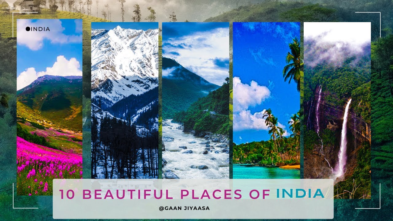 10 Beautiful Places Of India || Top 10 Most Beautiful Places In India ...