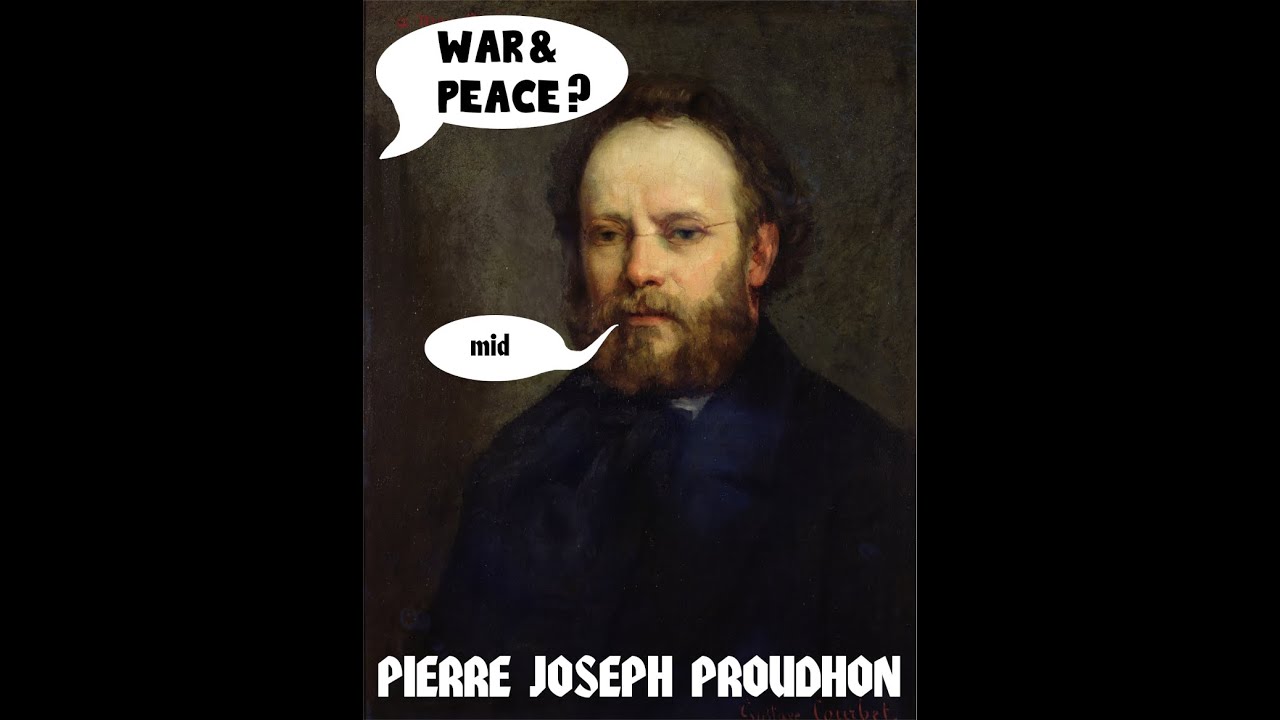 War and Peace Pierre Joseph Proudhon part 2 - YouTube