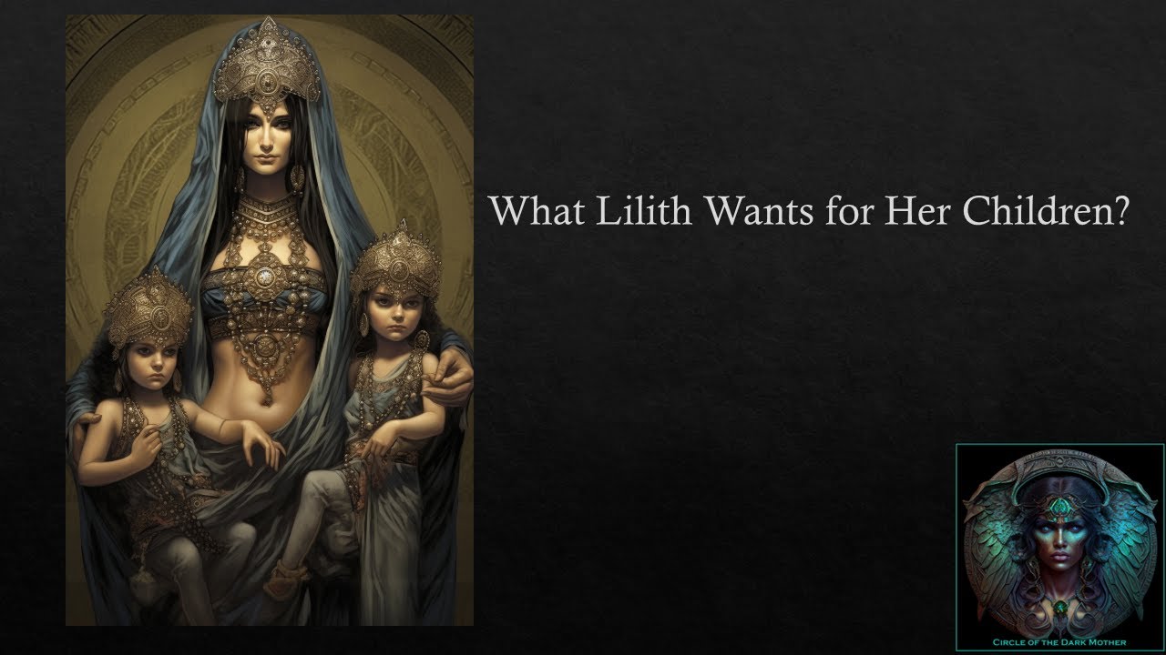 What Lilith Wants For Her Children - YouTube