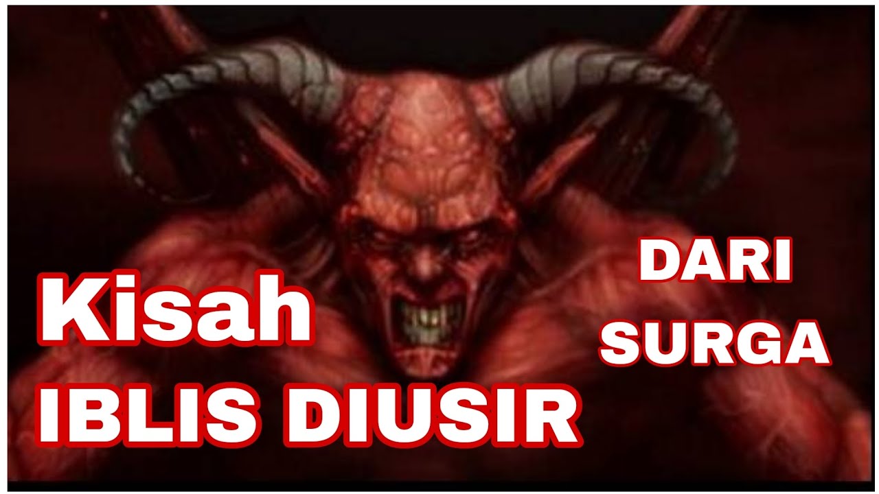 Alasan Iblis Diusir Dari Surga || Dan Asal Usul Permusuhan Iblis Dan ...