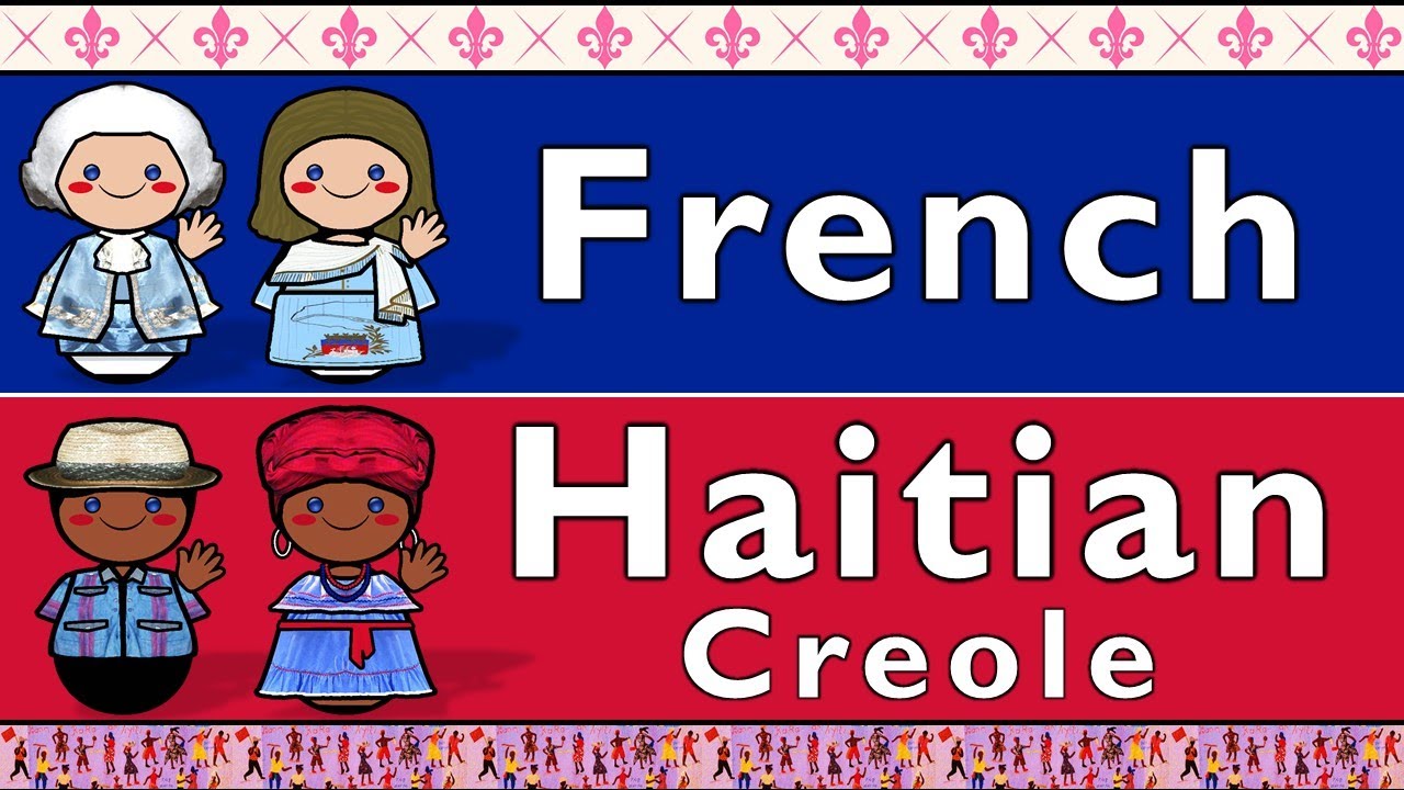 How Different Are Haitian Creole and French, Really? - Scientifically.blog