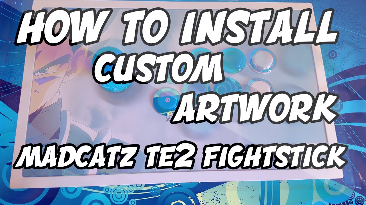 How to Install Custom Artwork: Madcatz TE2 Fightstick - YouTube