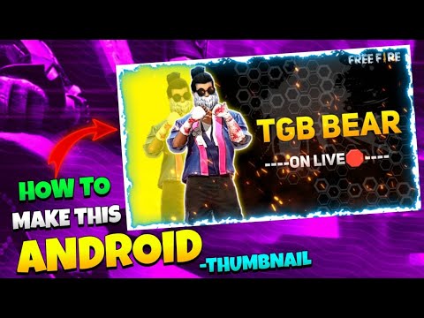 How To Make Free Fire Live Stream Thumbnail On Android | How To Create ...