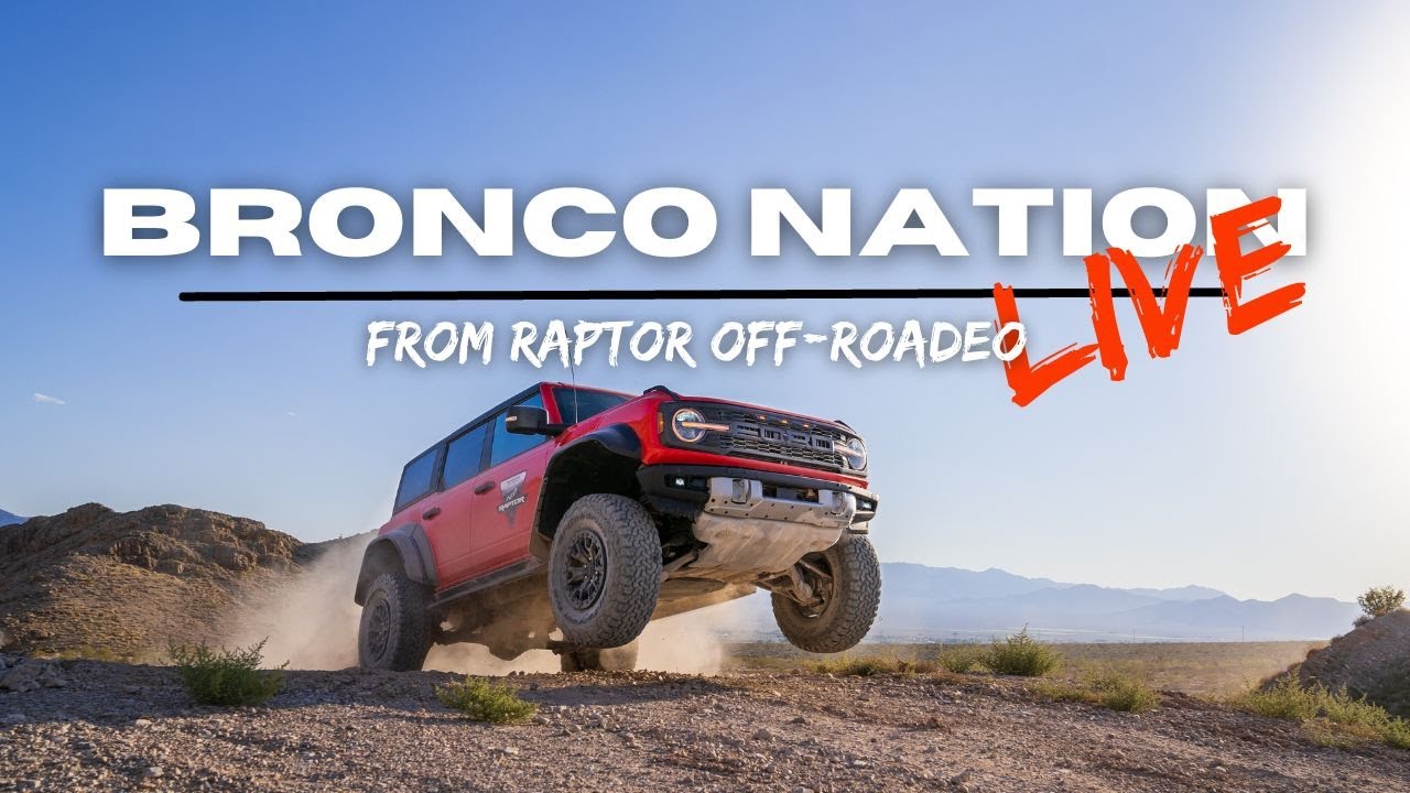 Bronco Nation LIVE! From The Raptor Off-Roadeo Grand Opening - YouTube