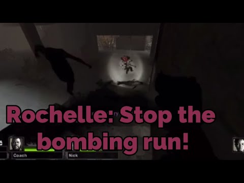 Stop the bombing run! - Rochelle - Left 4 Dead - YouTube