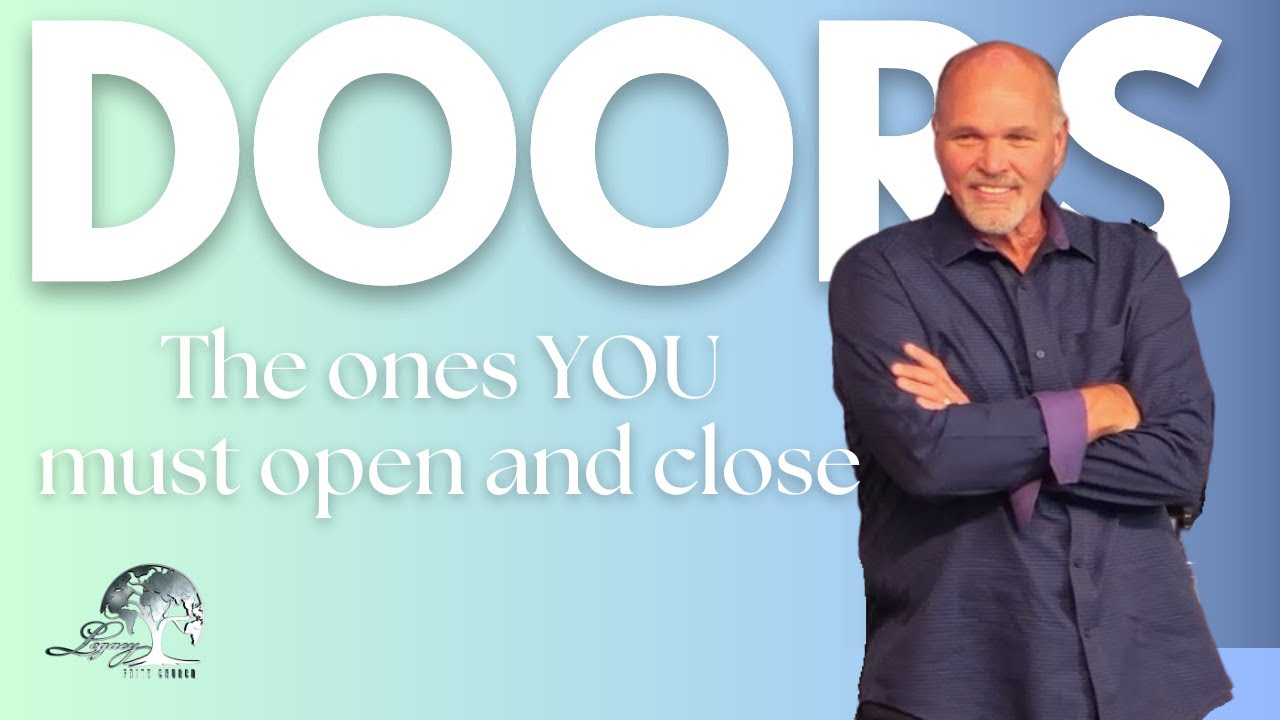 Doors: The ones YOU must open and close! - Sunday 10:30AM - 11.5.2023 ...