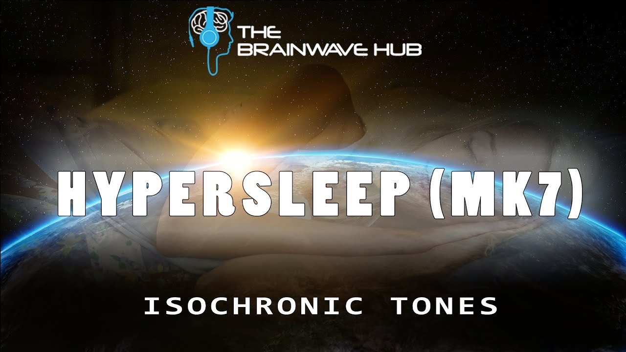 'Hypersleep MK7' - Deep Sleep Induction - Isochronic Tones & Sleep ...