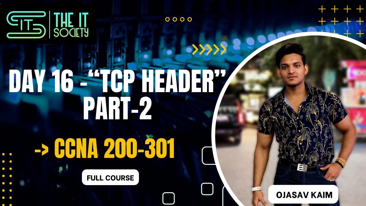 Day-16 TCP Header (Part-2) | Transport Layer | Easy Explanation | CCNA ...