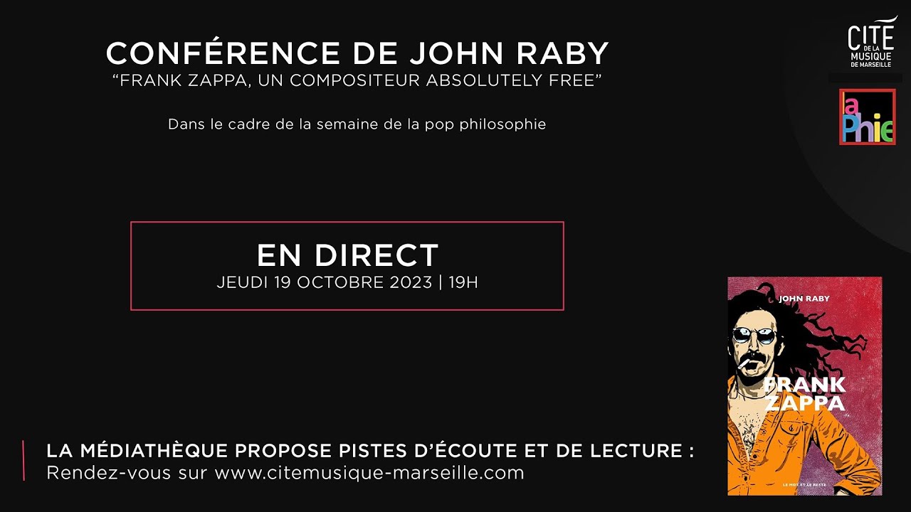 Conférence de John RABY “FRANK ZAPPA, UN COMPOSITEUR ABSOLUTELY FREE ...
