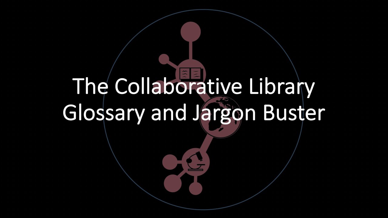 The Collaborative Library's Glossary and Jargon Buster - YouTube