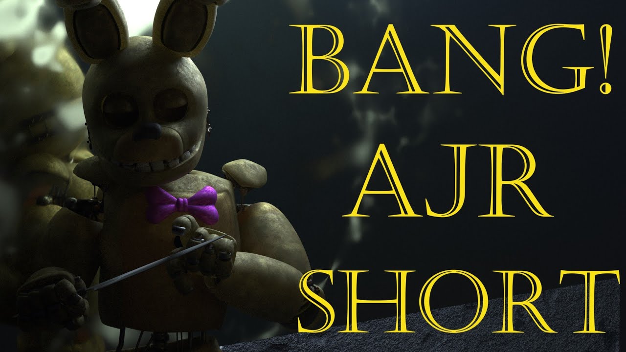 [FNAF/SHORT] Bang! by @AJR - YouTube