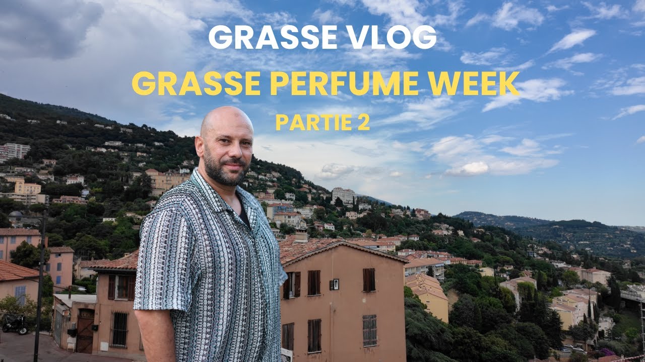 🎬 Grasse, Capitale du Parfum | Grasse Perfume Week | Vlog (Partie 2 ...