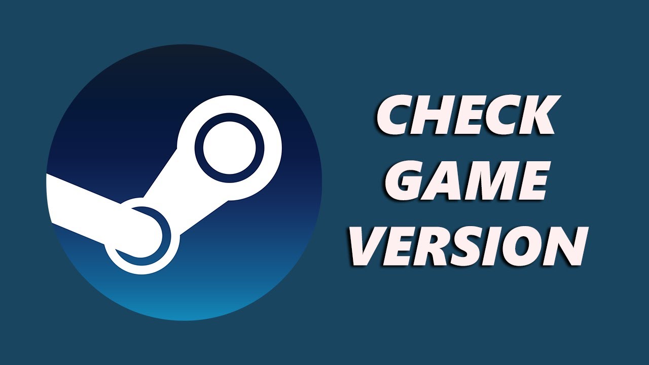 How To Check Game Version On Steam - YouTube