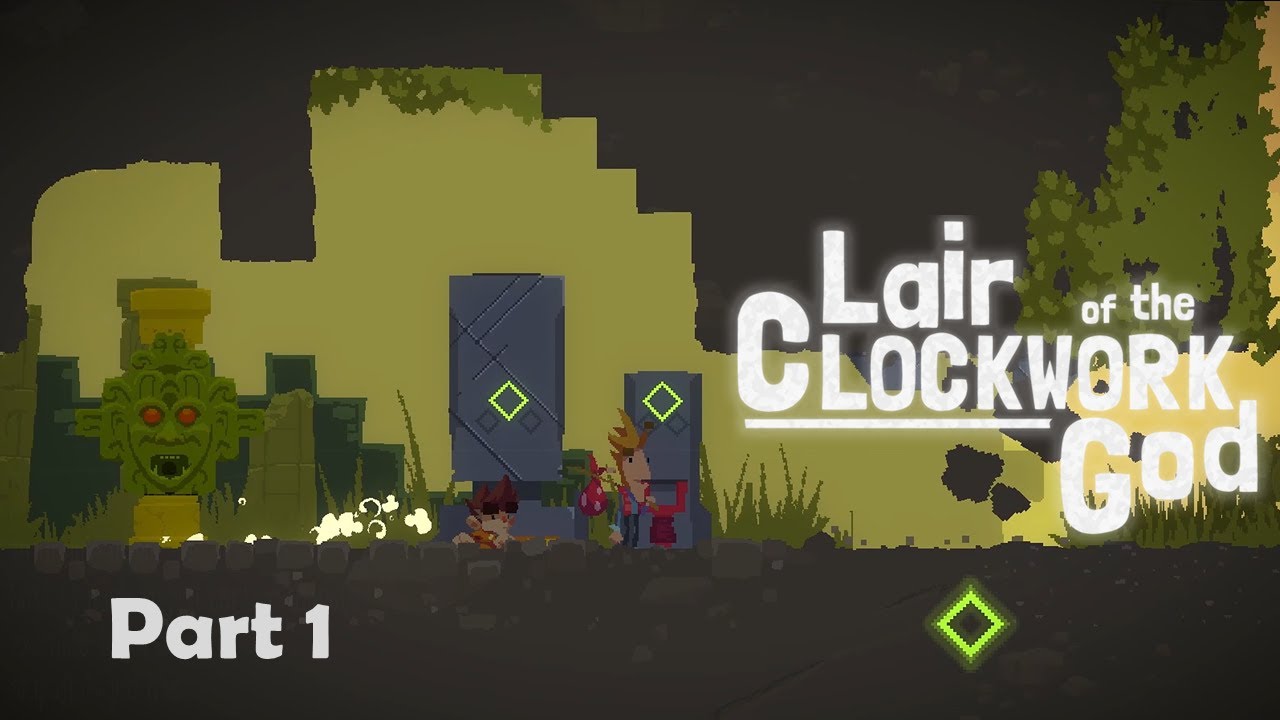 Lair of the Clockwork God | Gameplay Walkthrough | Part 1 | Peru ...