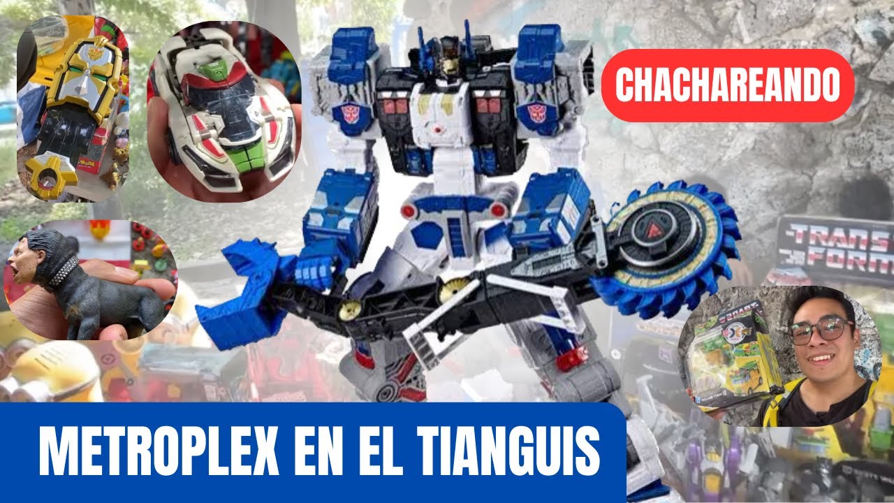ENCONTRAMOS EL TRANSFORMERS MÁS GRANDE DE LEGACY EN EL TIANGUIS LA ...