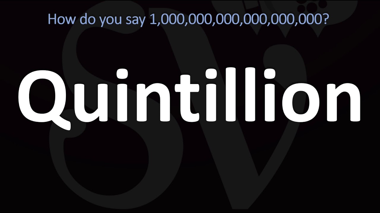 How Do You Say 1 000 000 000 000 000 000 18 ZEROS How To Pronounce
