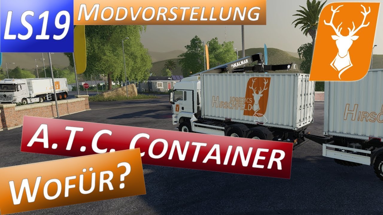 LS19 ATC Container Modpack - Wofür brauche ich das? 3 Szenarien zur ...