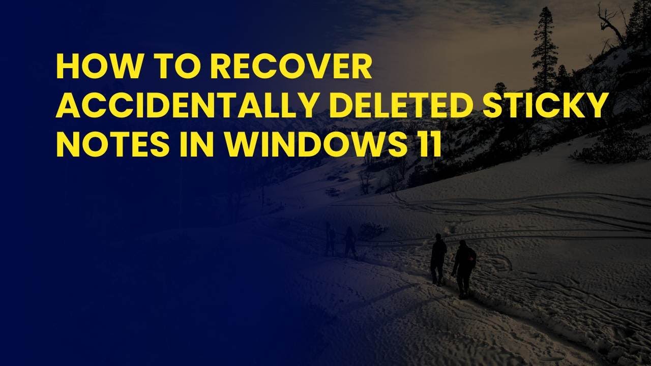 How to Recover Accidentally Deleted Sticky Notes in Windows 11 - YouTube